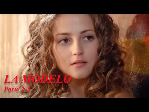 LA MODELO | Parte 1-2 | Películas Completas En Español