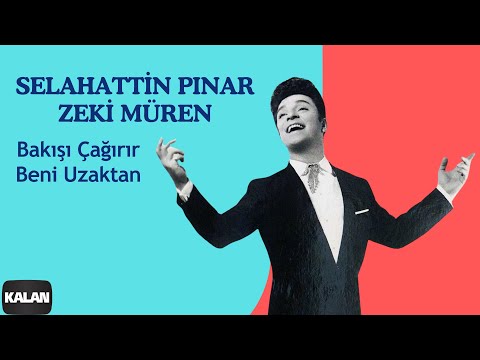 Selahattin Pınar & Zeki Müren - Bakışı Çağırır Beni Uzaktan I Arşiv Serisi © 1999 Kalan Müzik