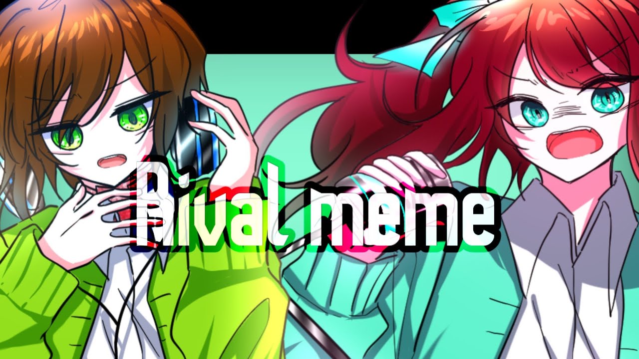 🎸Rival meme🎧 - YouTube