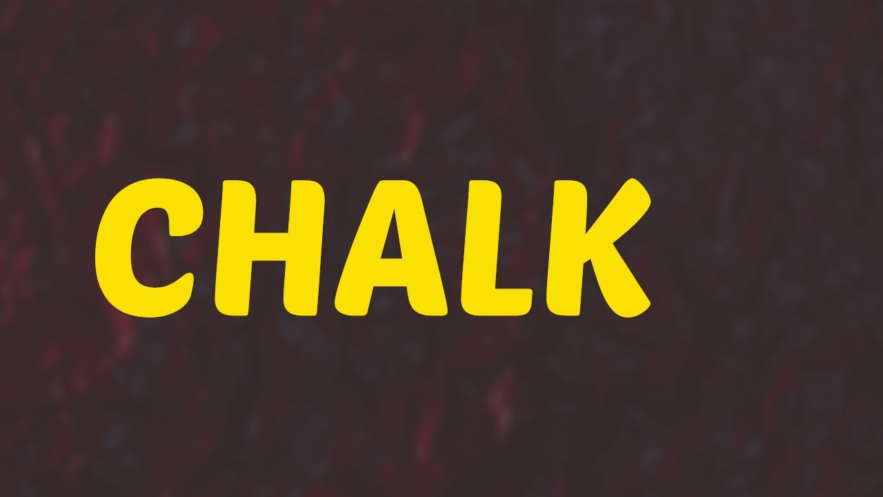What Does CHALK Means || Meanings And Definitions With Example in ...