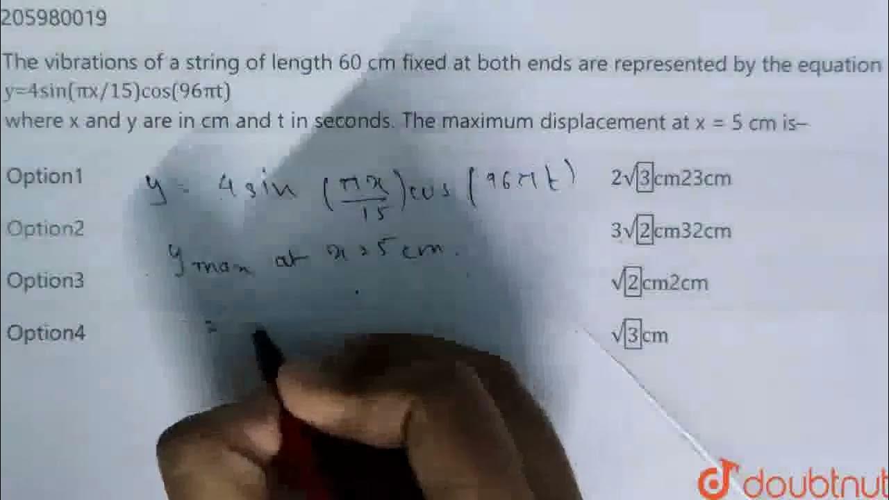 The vibrations of a string of length 60 cm fixed at both ends are represented by the equationy=4 ...