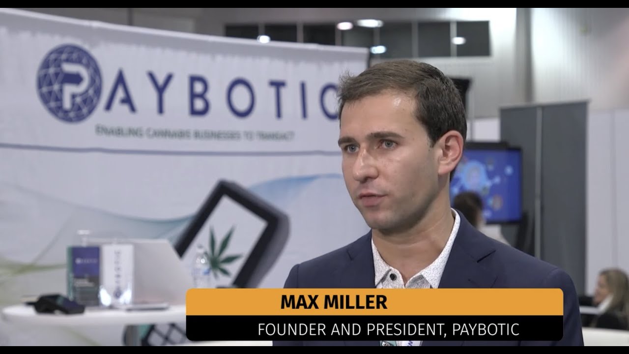 Paybotic Cannabis Payment Processing & Banking | Founder Max Miller at ...