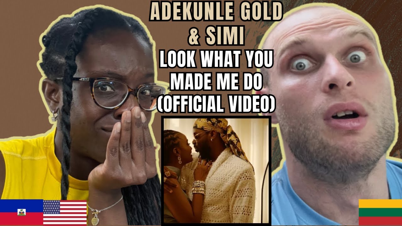Adekunle Gold, Simi - Look What You Made Me Do Reaction (Music Video ...