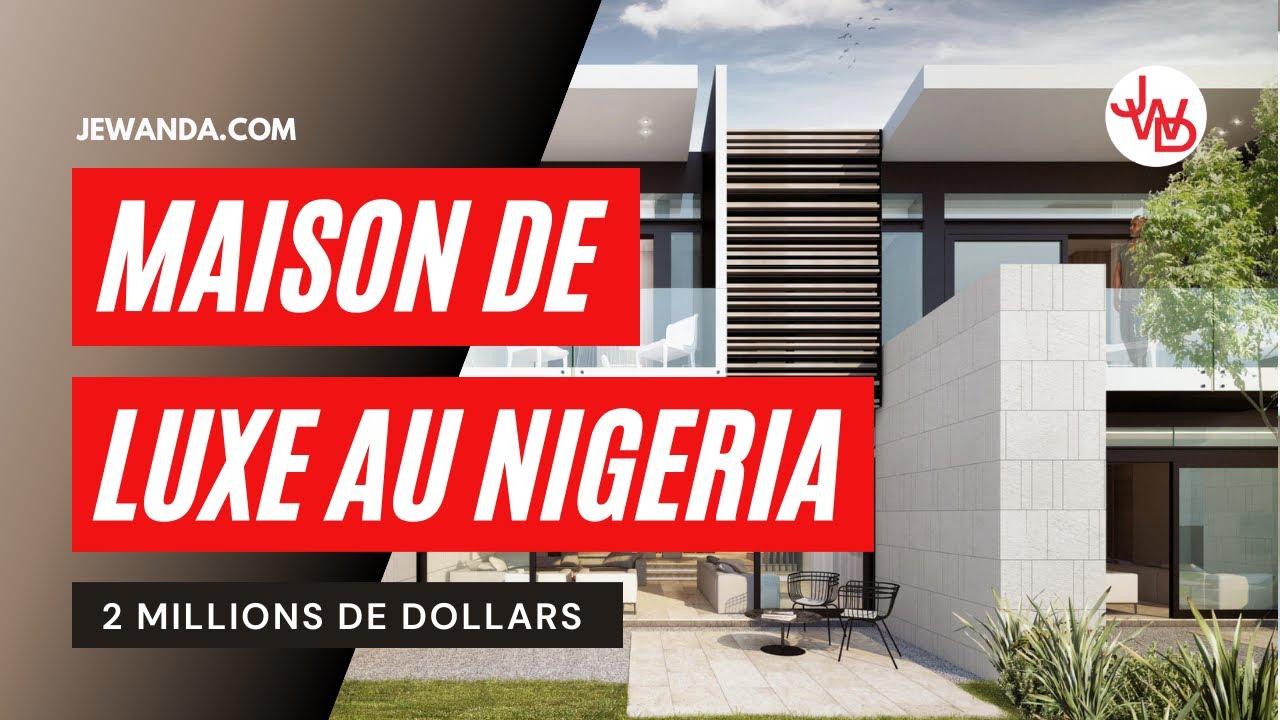 Maison de luxe à Lagos, Nigéria - 2 millions de dollars - YouTube