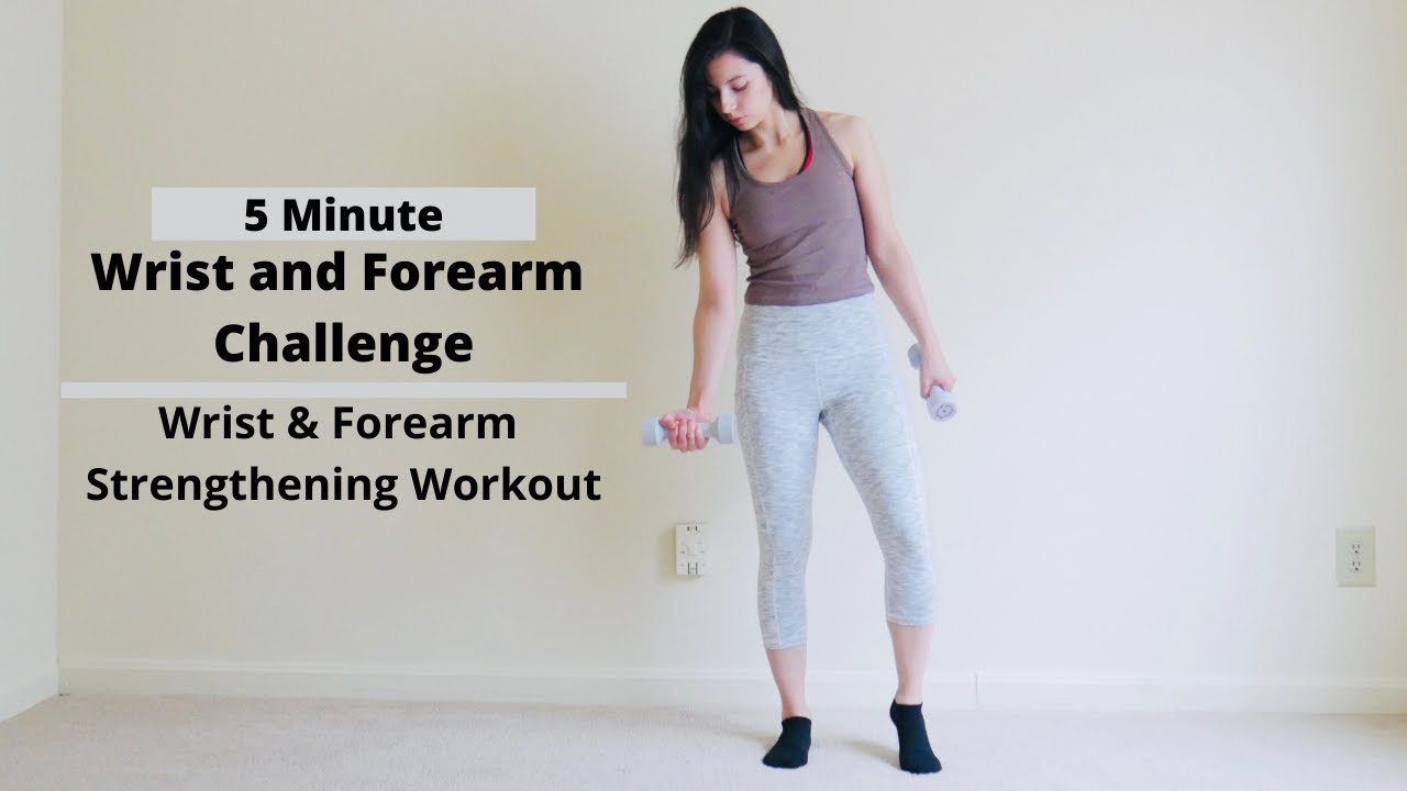 5 Minute Wrist and Forearm Challenge – Quick Wrist & Forearm ...
