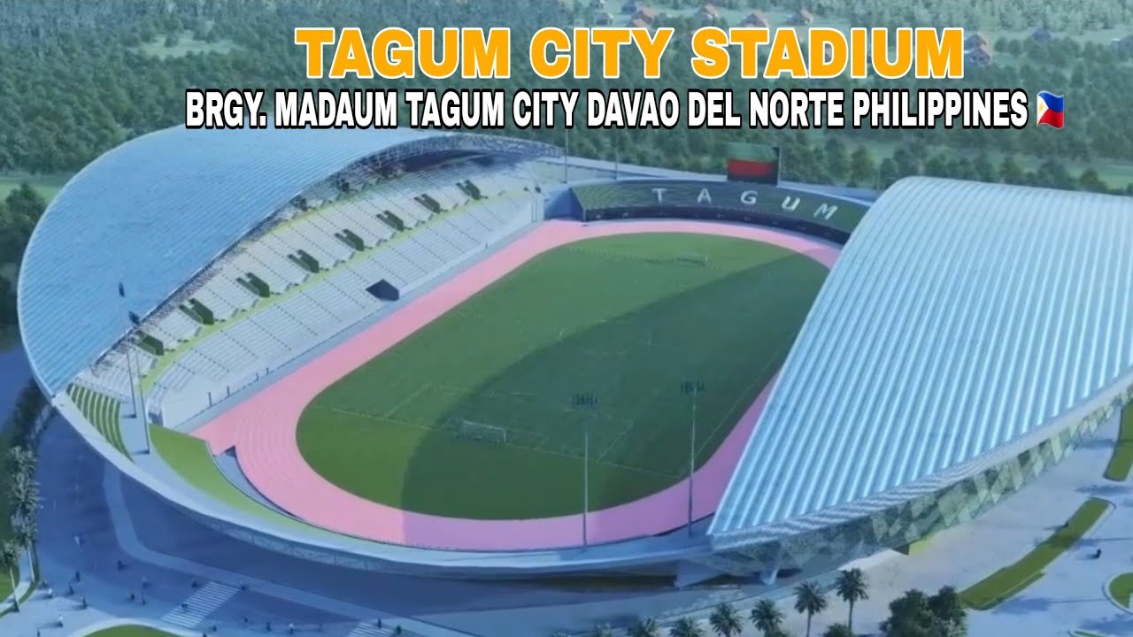 TAGUM CITY STADIUM:BRGY. MADAUM TAGUM CITY DAVAO DEL NORTE PHILIPPINES ...