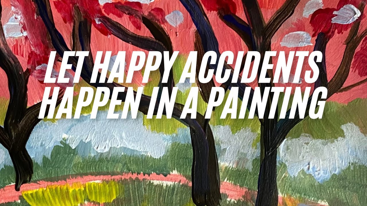 Let Happy Accidents Happen in a Painting - YouTube