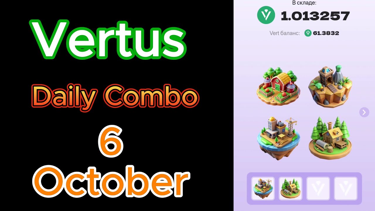 Vertus Combo Cards Today, 6 October! Vertus Daily Combo. Vertus Combo ...