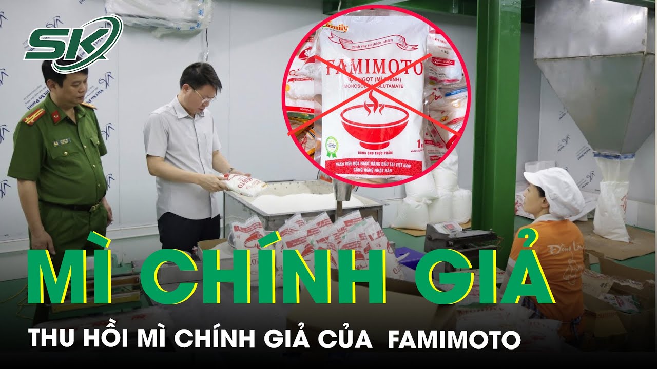 Thu hồi toàn bộ sản phẩm mì chính giả của Công ty Famimoto | SKĐS - YouTube