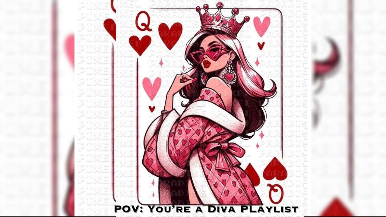 POV: You're a Diva Playlist - YouTube