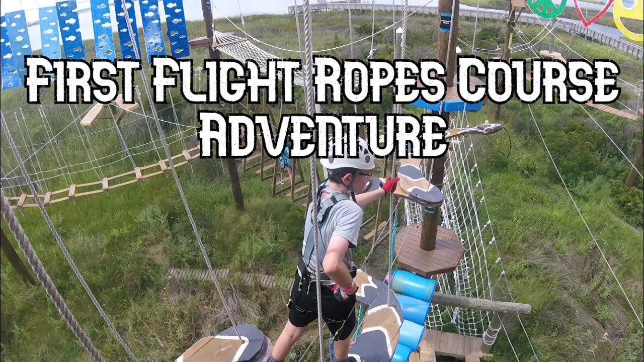 First Flight Ropes Course Adventure - YouTube