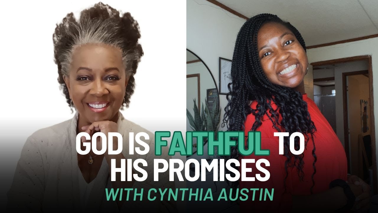 God is Faithful to His Promises with Cynthia Austin - YouTube