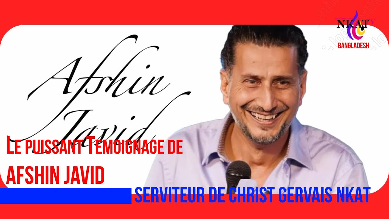 LE PUISSANT TEMOIGNAGE D’AFSHIN JAVID DE MUSULMAN À LA VISITATION DE ...