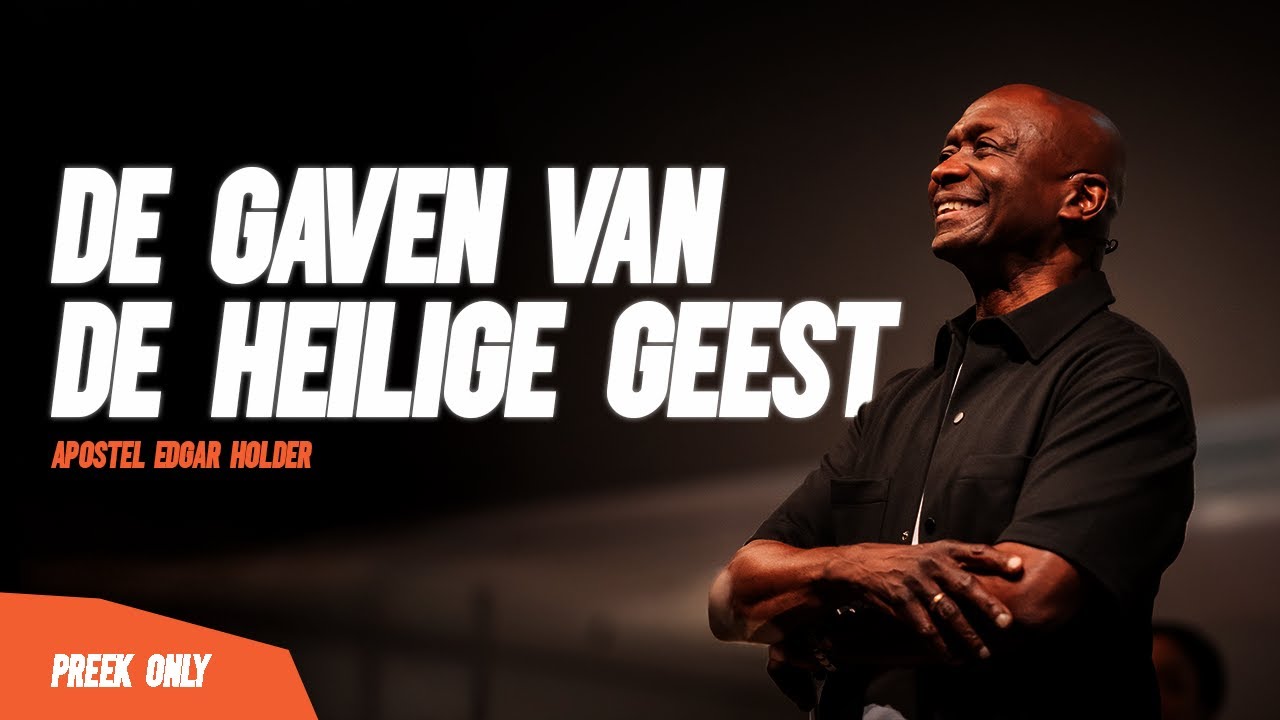 De gaven van de Heilige Geest #1 | Apostel Edgar Holder | 30\\04\\25 ...