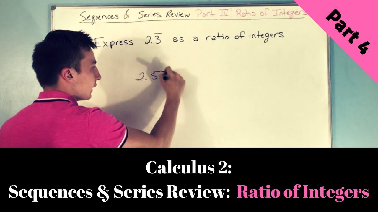 Sequences & Series Review Part 4: Ratio of Integers || Calculus 2 - YouTube
