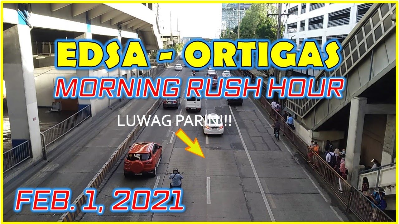 EDSA ORTIGAS | MORNING RUSH HOUR | TRAFFIC UPDATE | FEBRUARY 1, 2021 ...
