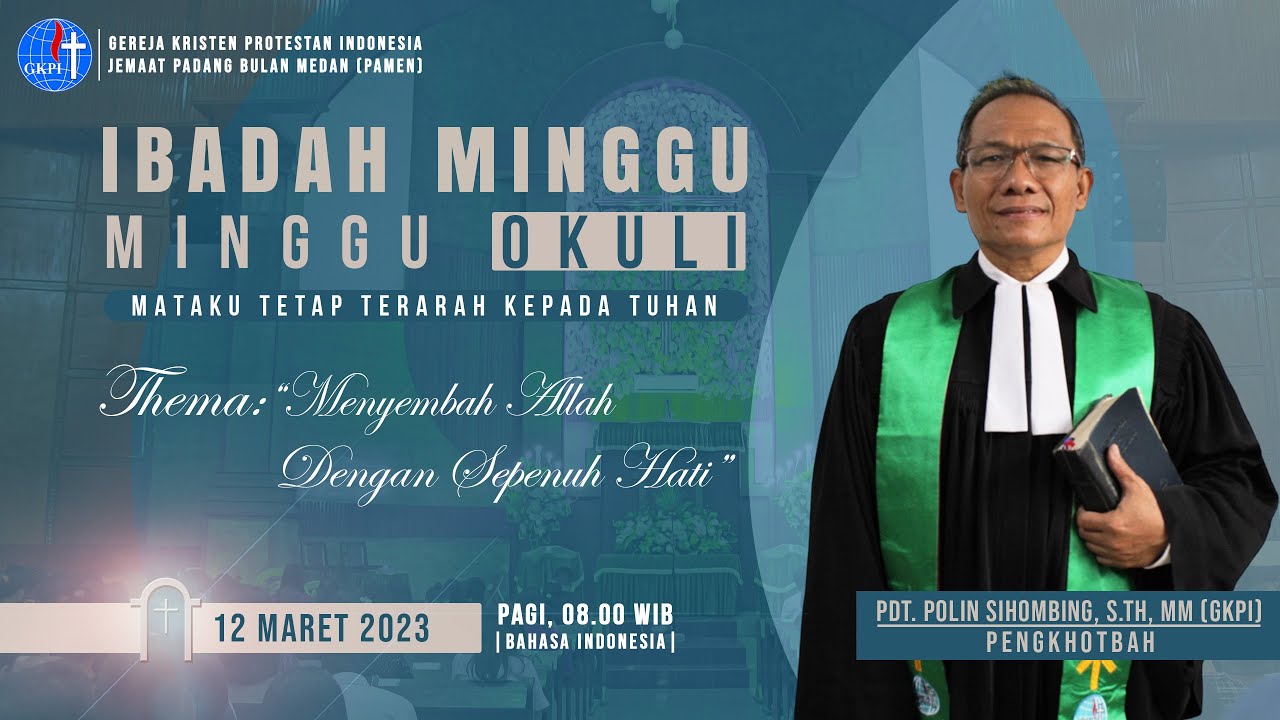 Ibadah Minggu Okuli (Minggu, 12/03/2023, PAGI ) GKPI PADANG BULAN PAMEN ...