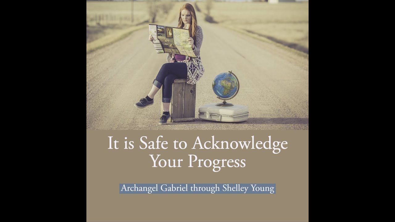 Archangel Gabriel ~ It is Safe to Acknowledge Your Progress - YouTube