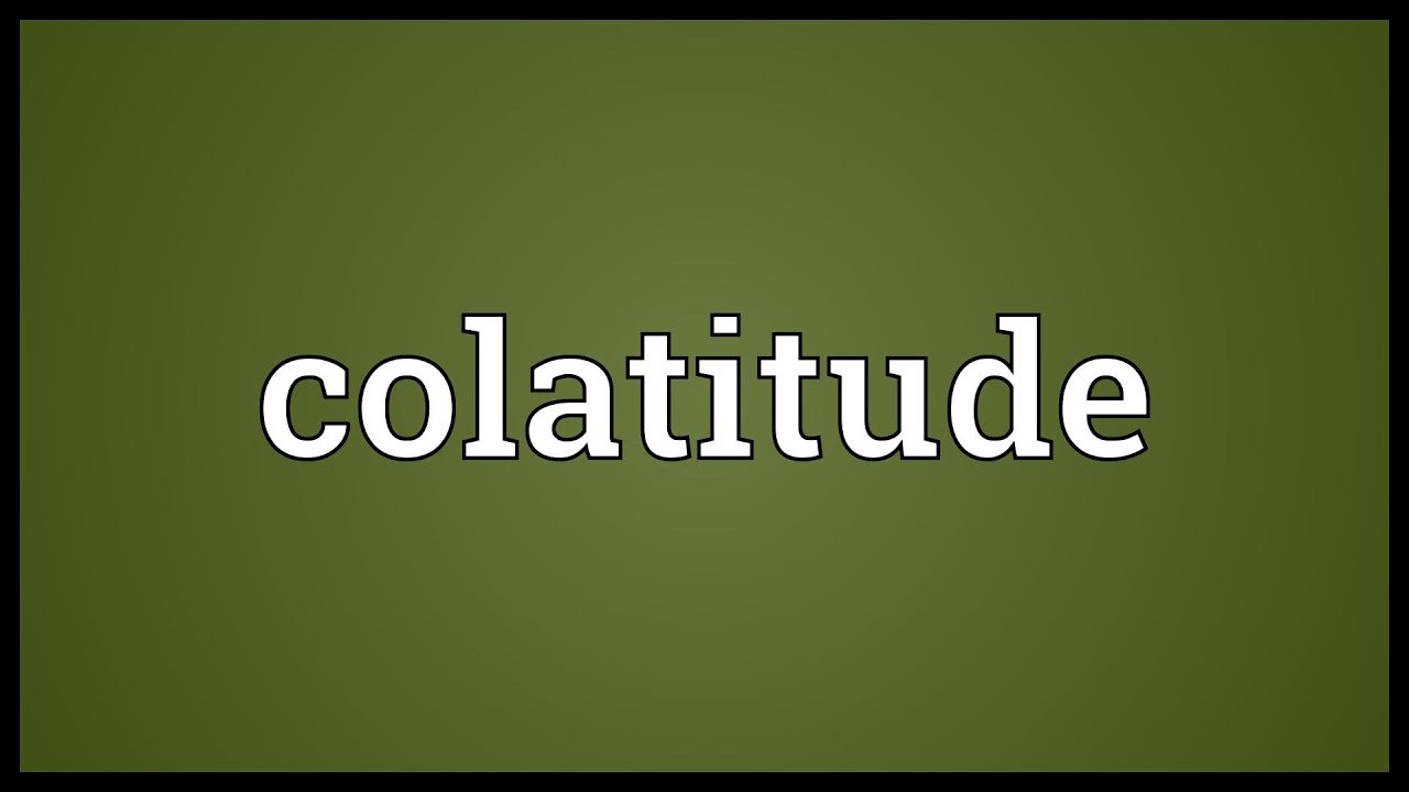 Colatitude Meaning YouTube colatitude-meaning-youtube