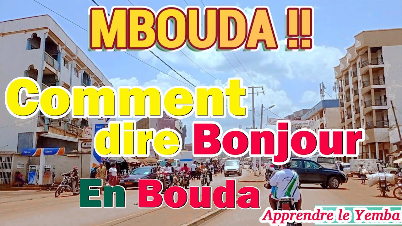 Comment dire Bonjour et Bonsoir en langue Bouda (et en balessing ...