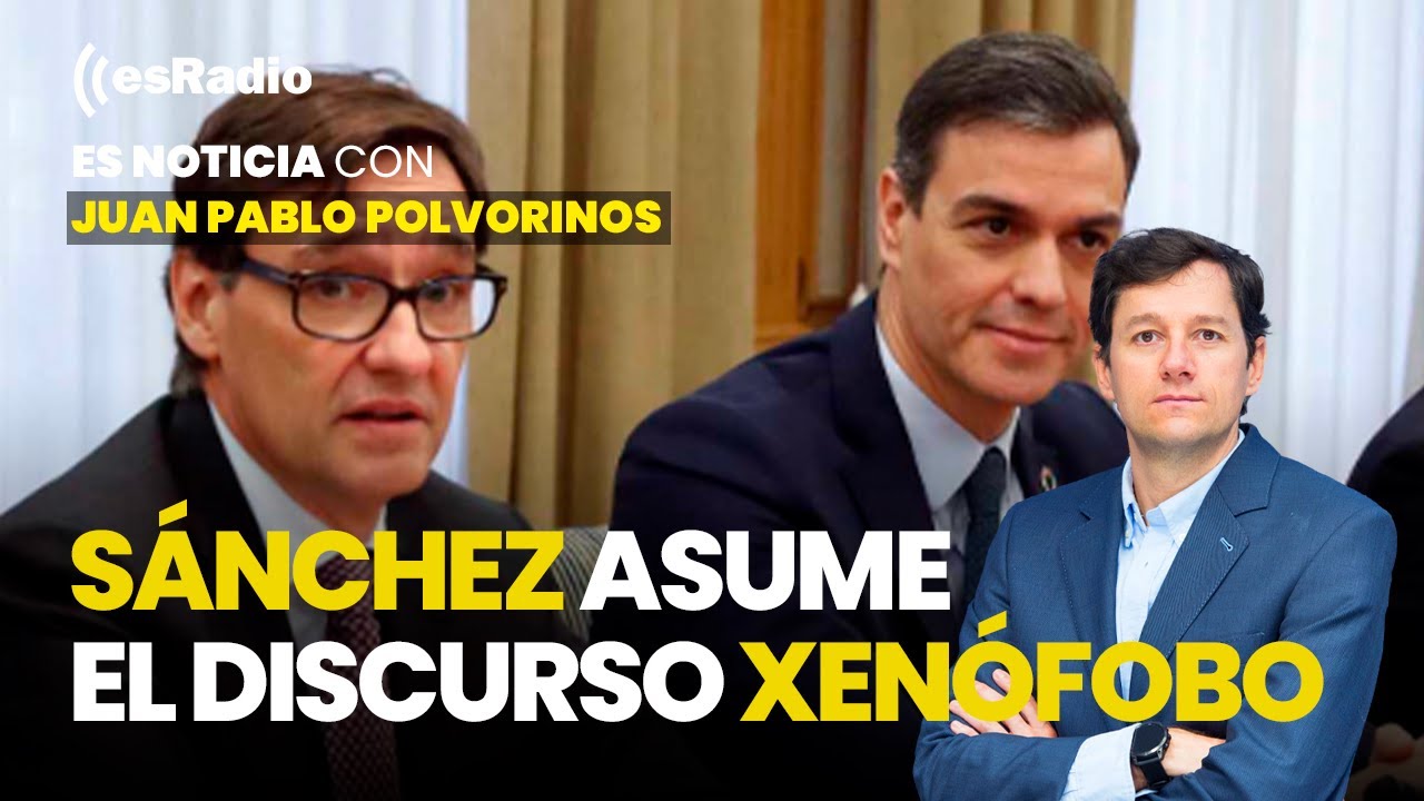 Es Noticia: Sánchez asume el discurso xenófobo - YouTube