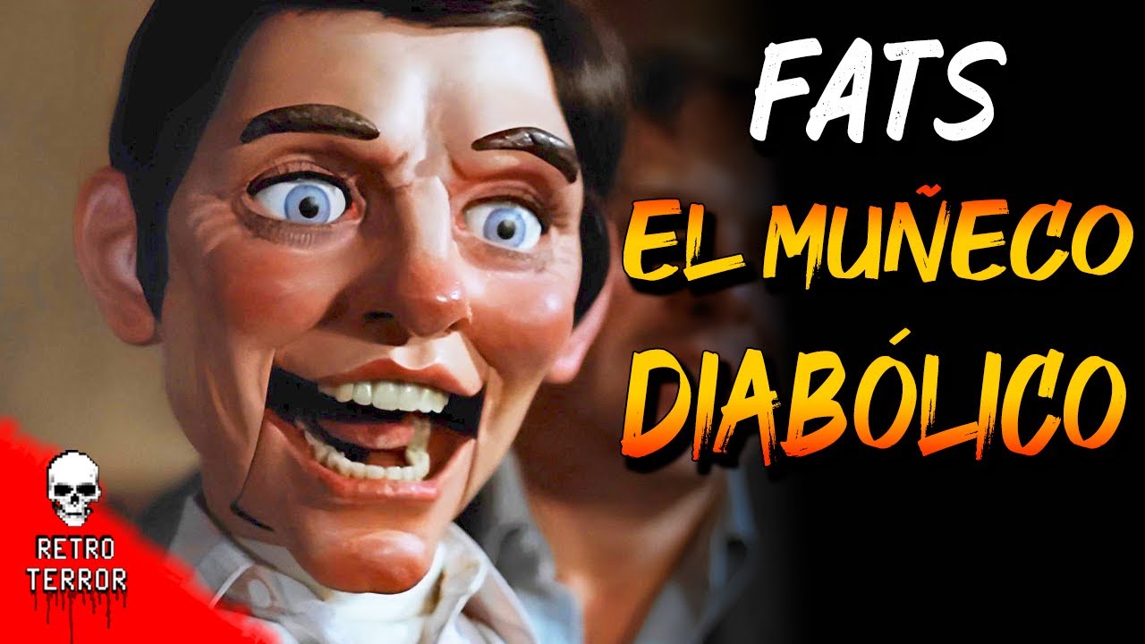 FATS EL MUÑECO DIABÓLICO (MAGIC RESUMEN) - YouTube