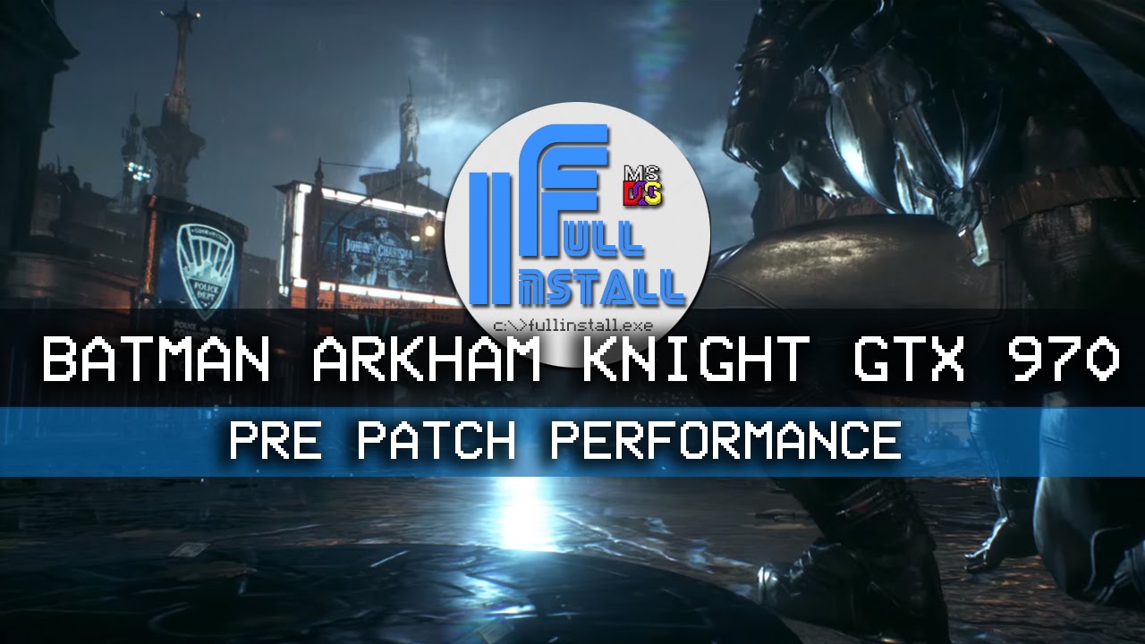 Batman Arkham Knight - GTX 970 Gigabyte G1 Gaming Edition performance ...
