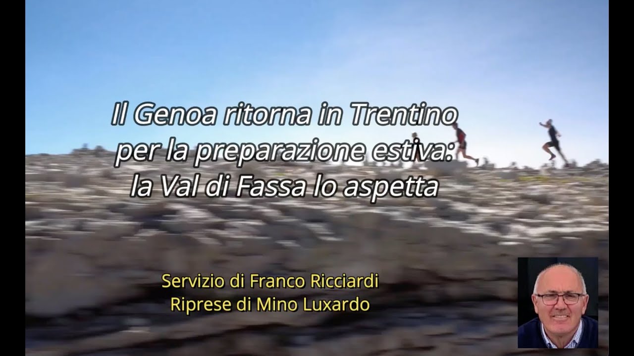 genova24, Il Genoa in estate ritorna in Val di Fassa - YouTube