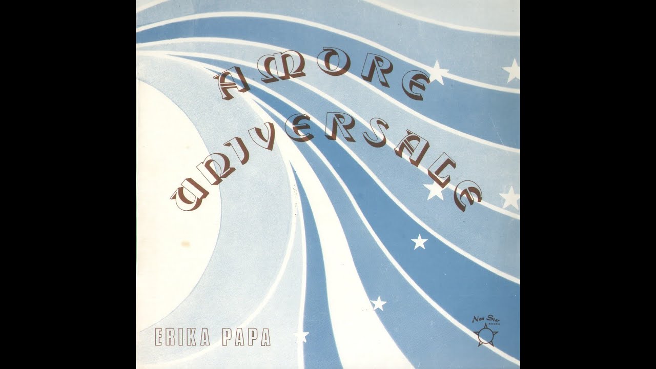 - ERIKA PAPA - AMORE UNIVERSALE – ( - NEW STAR RECORDS AU 7900 – 1979 ...