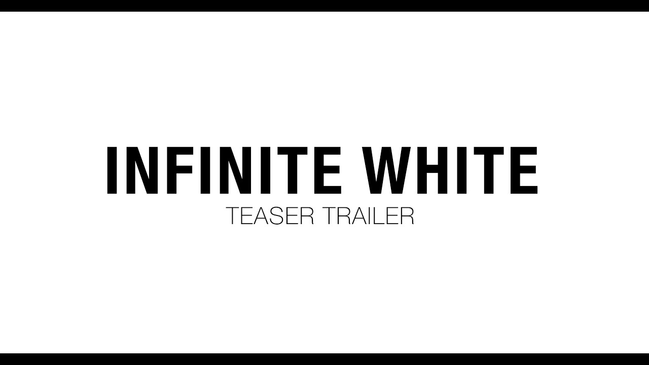 Infinite White - Teaser Trailer - YouTube