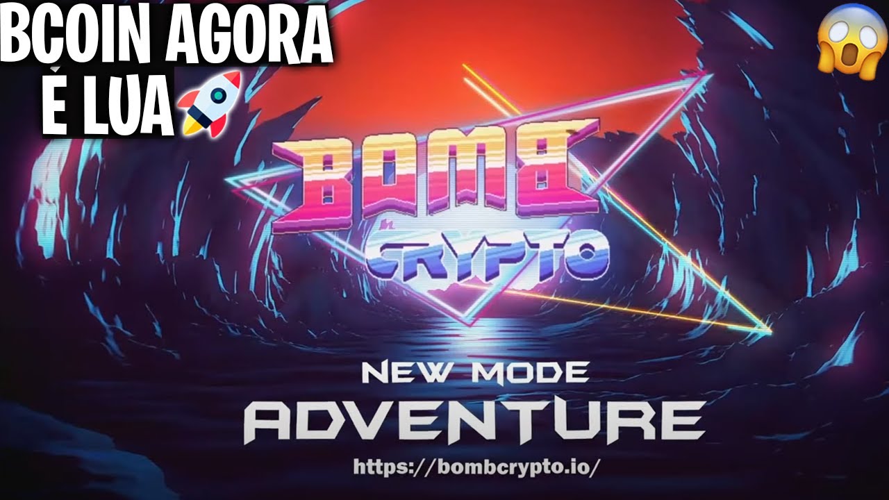Bomb Crypto: ANÚNCIO DO NOVO MODO AVENTURA | BCOIN AGORA É LUA😱🚀 - YouTube