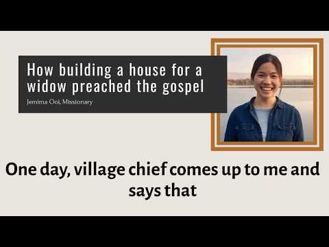 How building a house for a widow preached the gospel