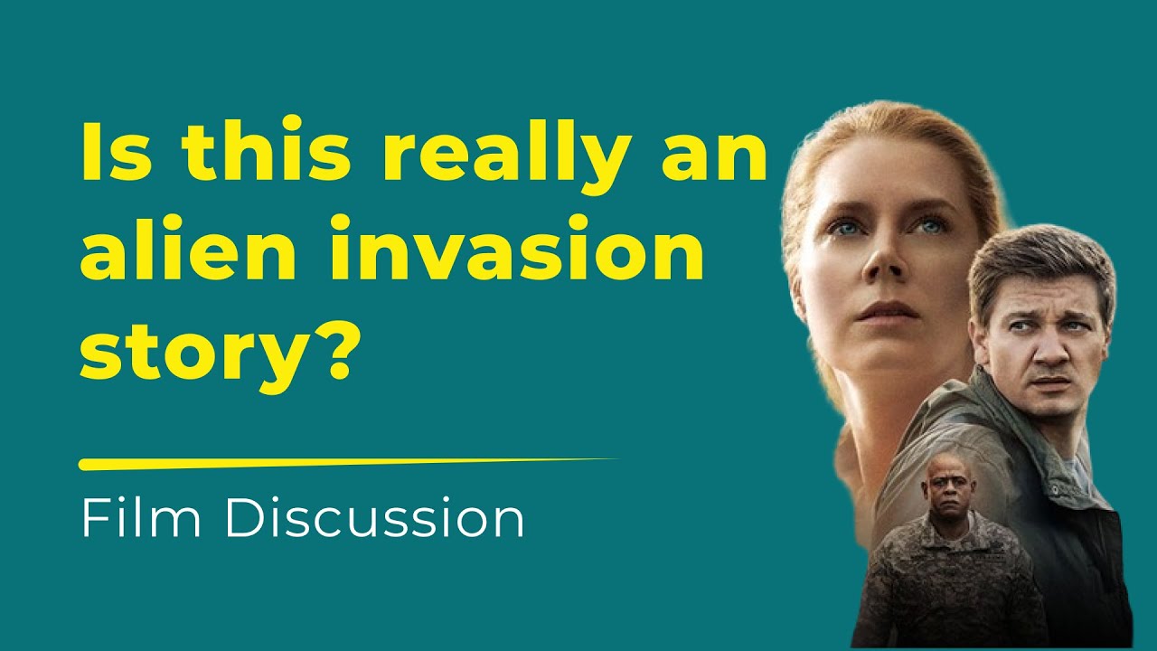 Arrival - Is this really an alien invasion story? | Film Discussion ...