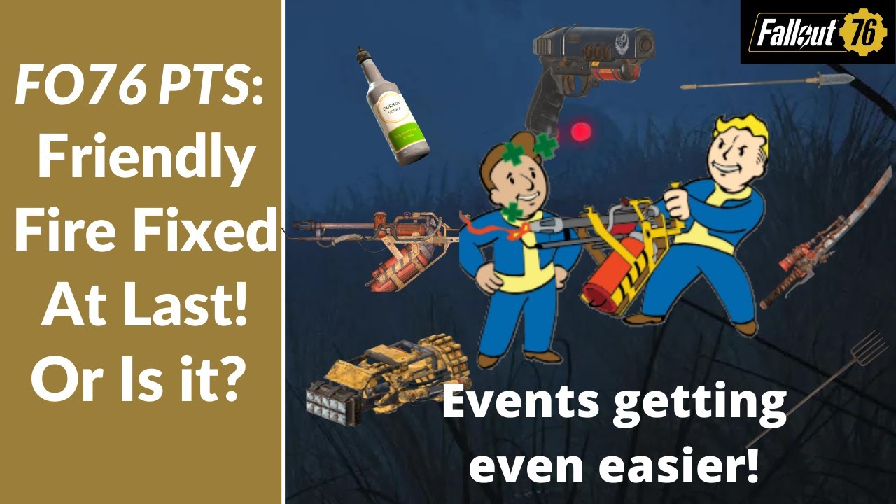 fo76 PTS: Friendly Fire Fixed At Last but what weapons works with it ...