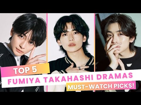 Fumiya Takahashi's 5 Best Dramas & Movies: Must-Watch Picks! | Top 5 ...