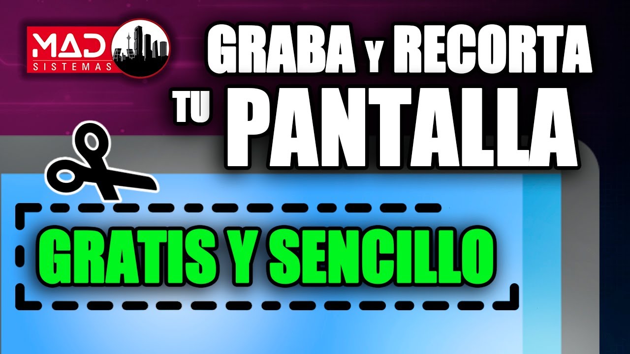 TUTORIAL: Recorta o graba tu pantalla de manera fácil y gratis desde ...