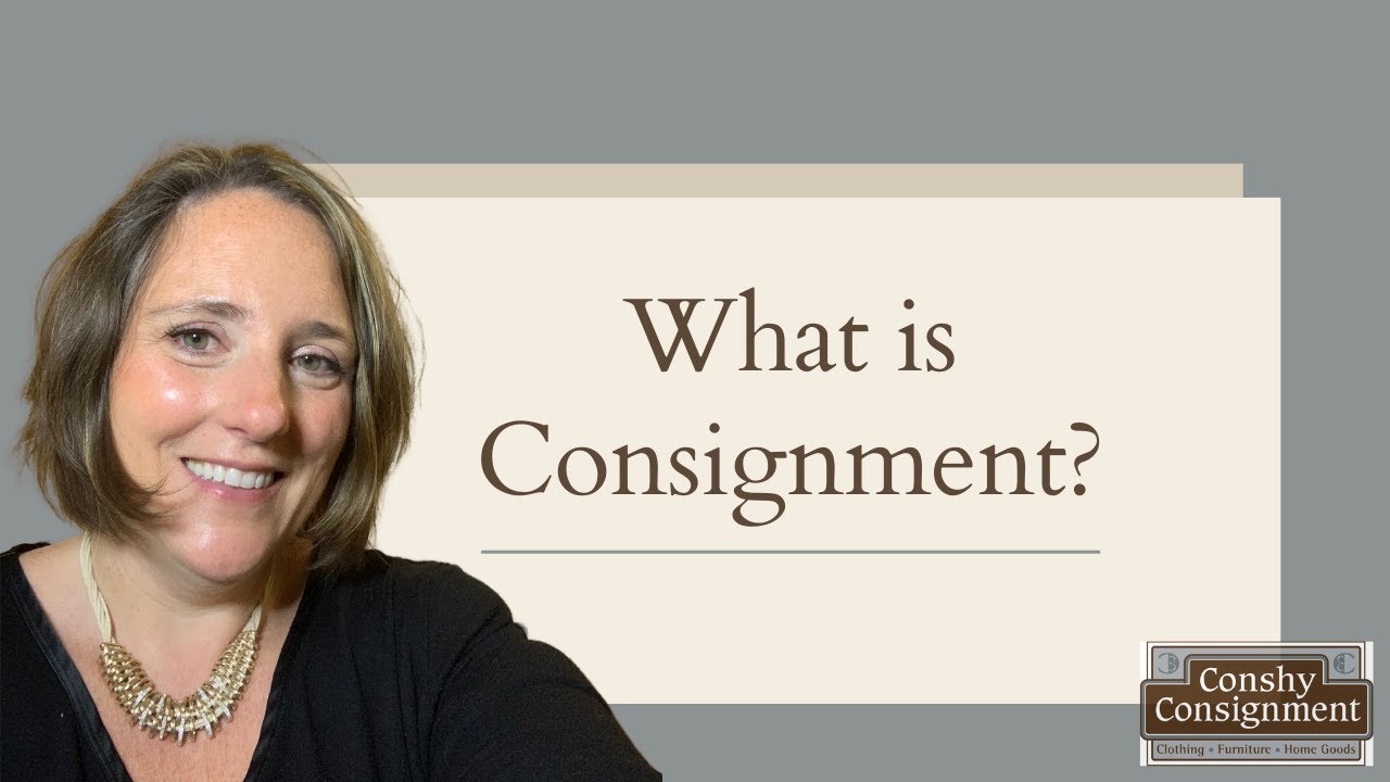 What is Consignment? Quick Tutorial. Consignors Vs Consignees? - YouTube