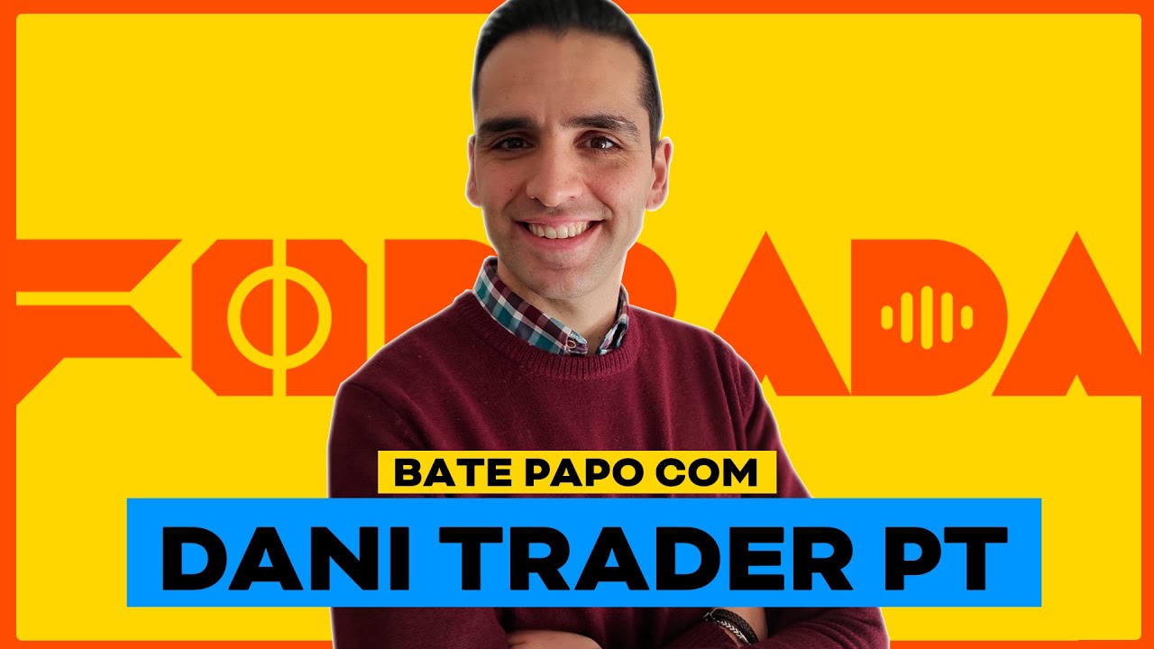 Bate Papo com o Trader Esportivo Dani Trader PT | Forrada Podcast #51 ...