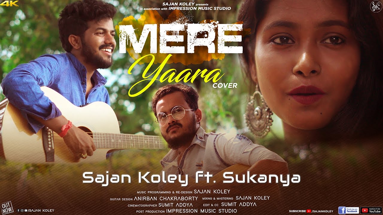Mere Yaaraa Song | Sooryavanshi | Cover | Sajan Koley ft. Sukanya ...