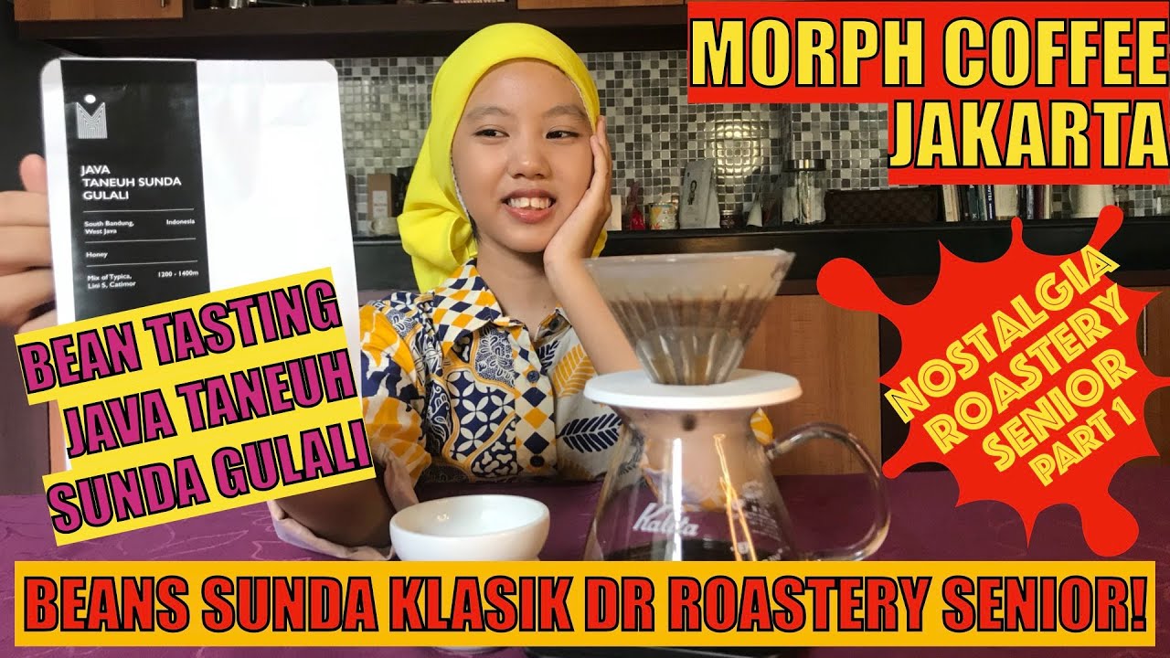 REVIEW KOPI SUNDA GULALI MORPH COFFEE ROASTERY JAKARTA: NOSTALGIA ROASTERY SENIOR SERIES PART 1 ...