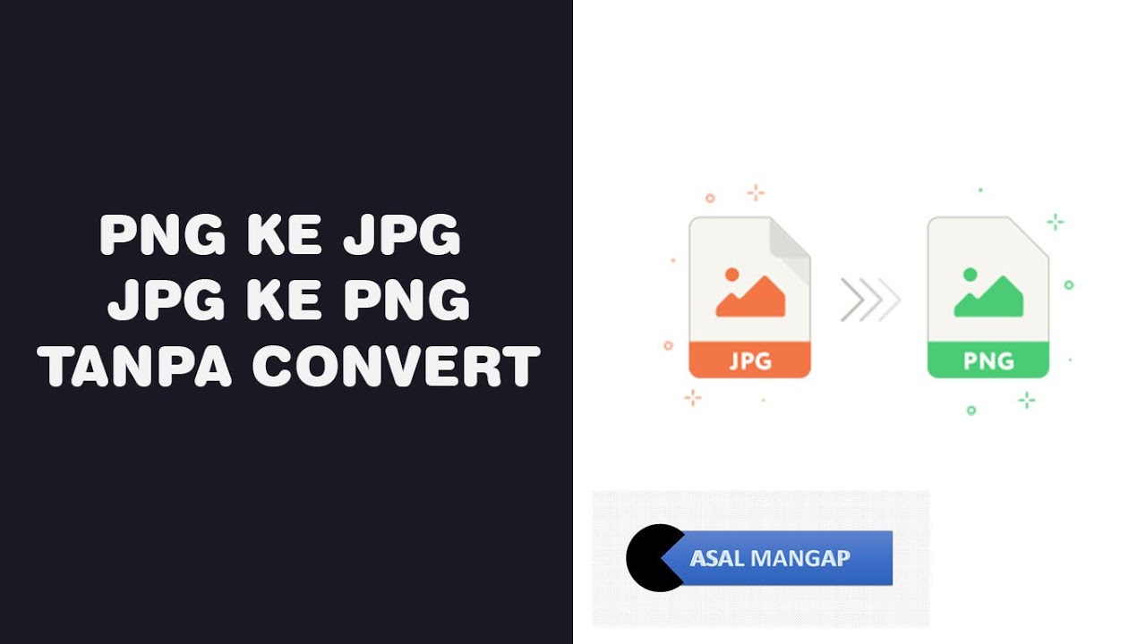 Cara merubah format foto PNG ke JPG atau JPG ke PNG tanpa convert - YouTube