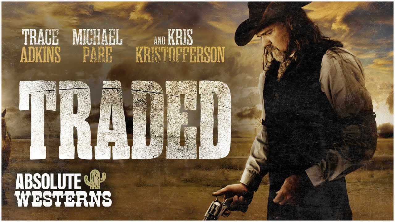 Modern Hollywood Blockbuster Western I Traded (2016) I Absolute ...