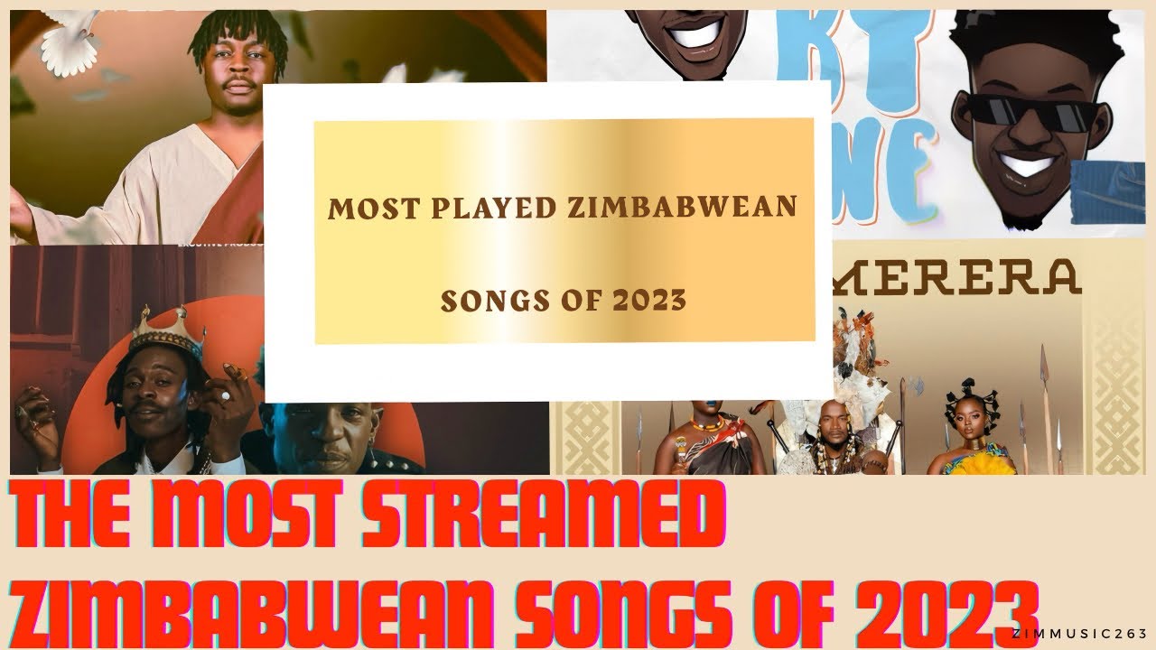 “TOP 15” MOST PLAYED ZIMBABWEAN SONGS OF 2023 Across All Music ...