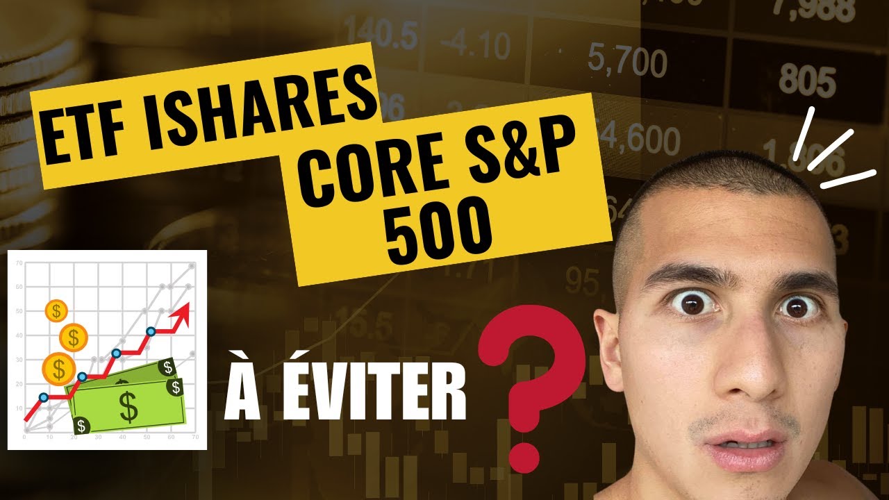 ETF iShares Core S&P 500 UCITS : Analyse Complète et Avis! - YouTube