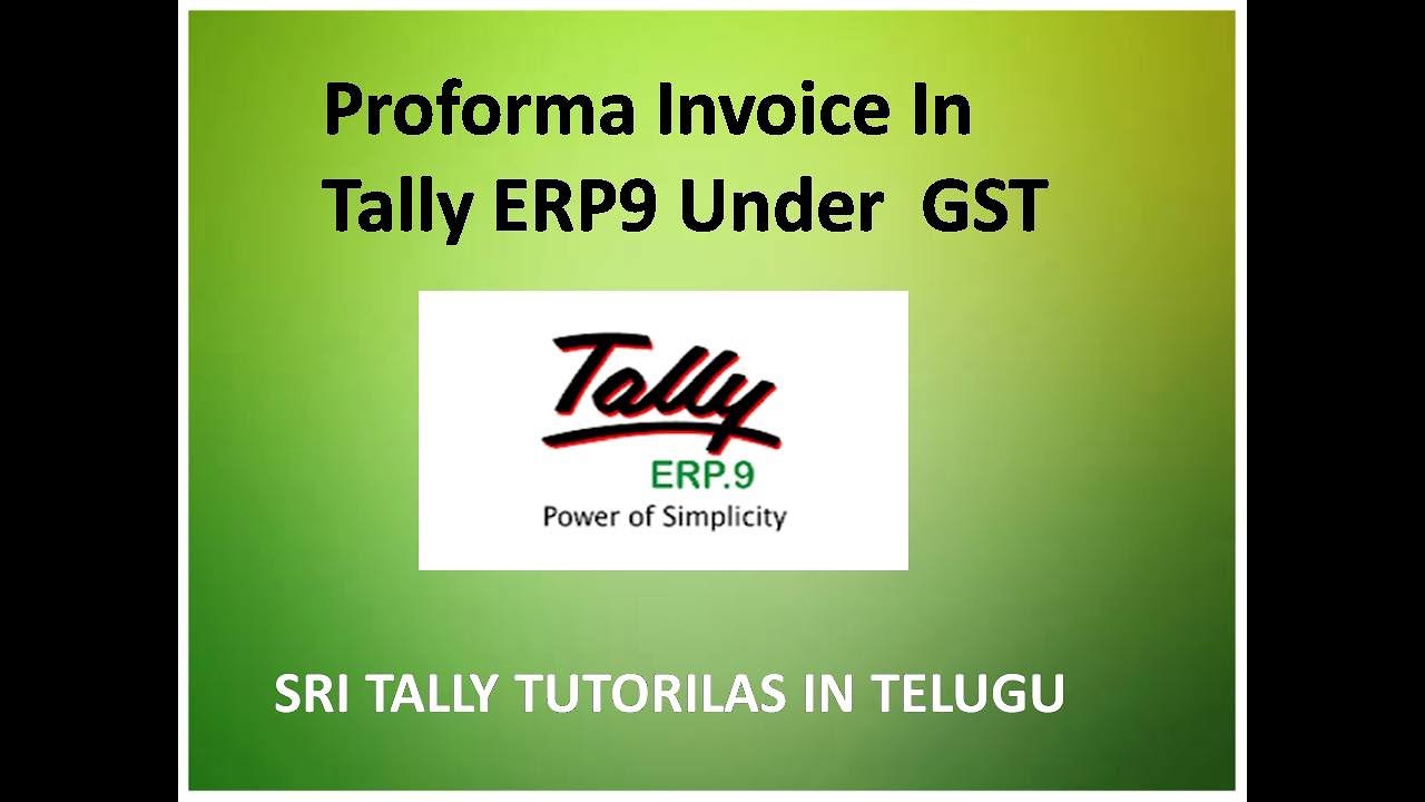 How To Create Proforma Invoice Estimate Bill In Tally ERP9 Under GST In Telugu YouTube How To Create Proforma Invoice Estimate Bill In Tally ERP9 Under GST In Telugu YouTube