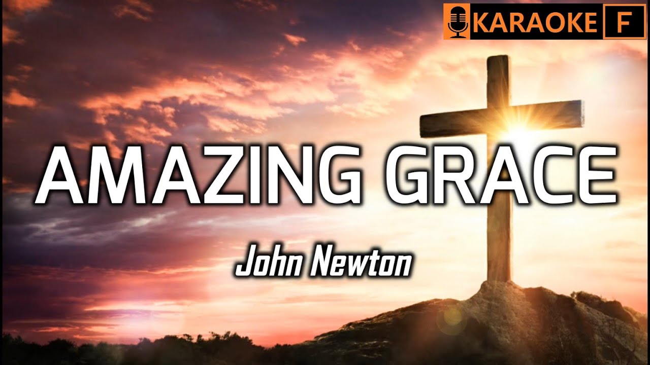 AMAZING GRACE - John Newton | KARAOKE (Key of F) - YouTube