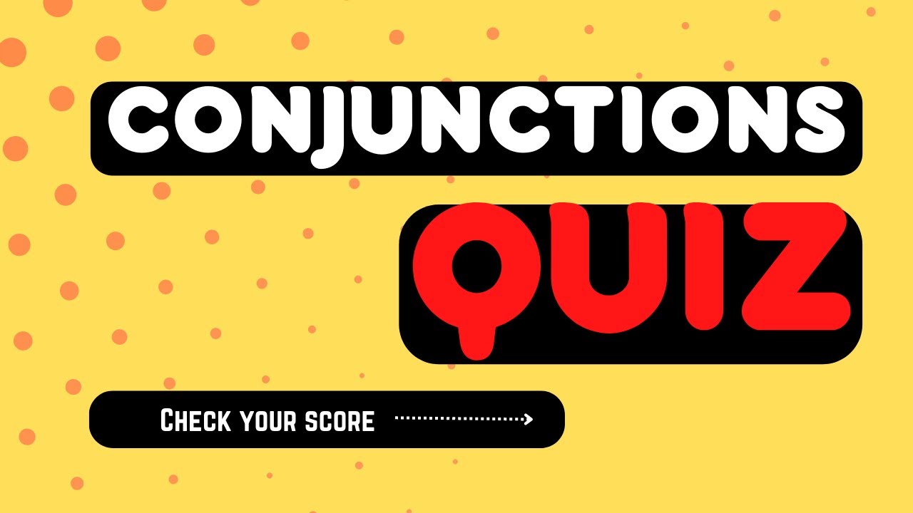 Conjunction Quiz || Parts of Speech| English Grammar Test (Part 1 ...