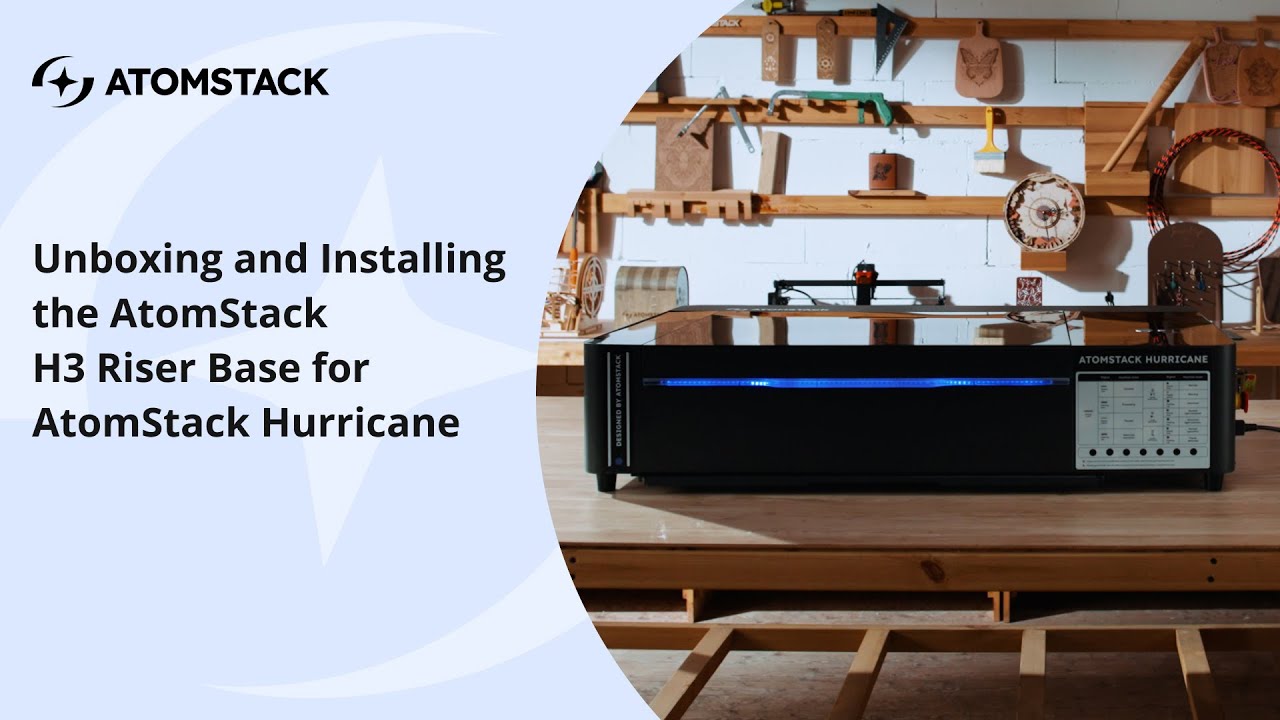AtomStack H3 Riser Base: Unboxing and Installation for the Hurricane ...