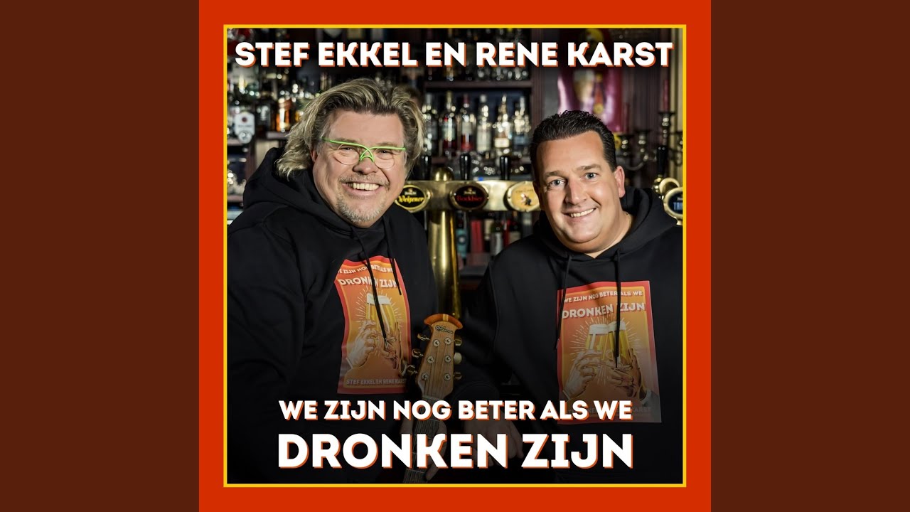 We Zijn Nog Beter Als We Dronken Zijn - YouTube