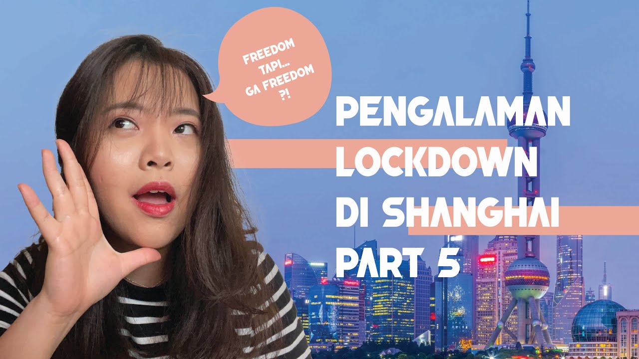 Pengalaman lockdown di Shanghai- Part 5 [ Never-ending lockdown ] - YouTube